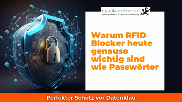 Warum RFID Blocker heute genauso wichtig sind wie Passwörter ...